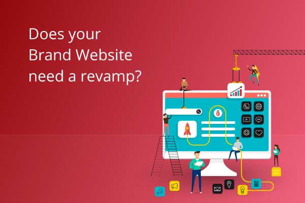 Does your Brand Website need a revamp? Does your Brand Website need a revamp?
